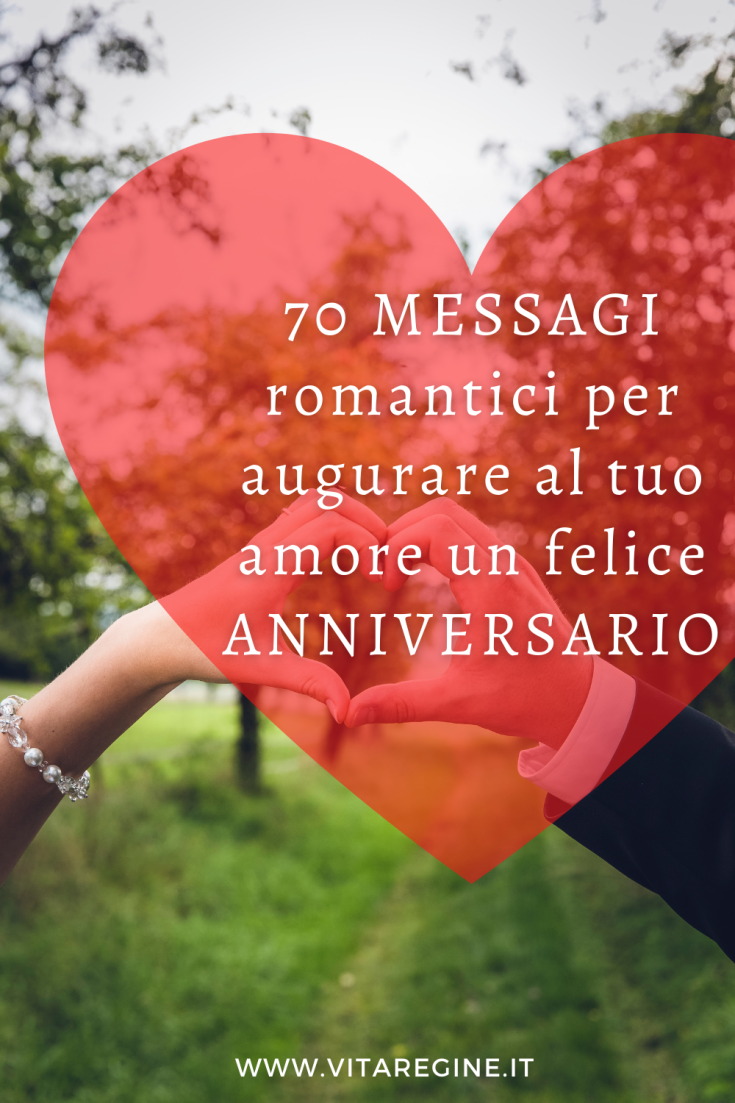 70 messaggi romantici per augurare al tuo amore un felice anniversario - La Vita Delle Regine