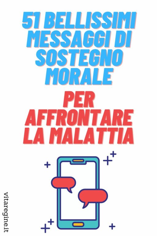 51 Bellissimi messaggi di sostegno morale per affrontare la malattia - La Vita Delle Regine