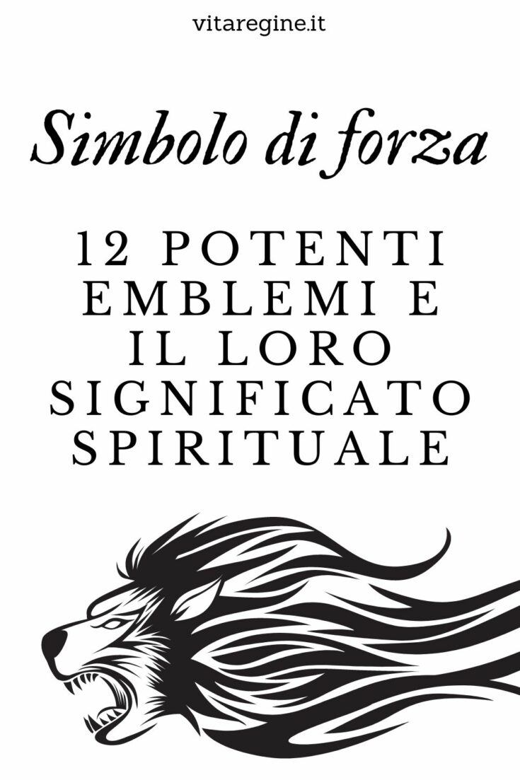 Simbolo di forza: 12 potenti emblemi e il loro significato spirituale ...