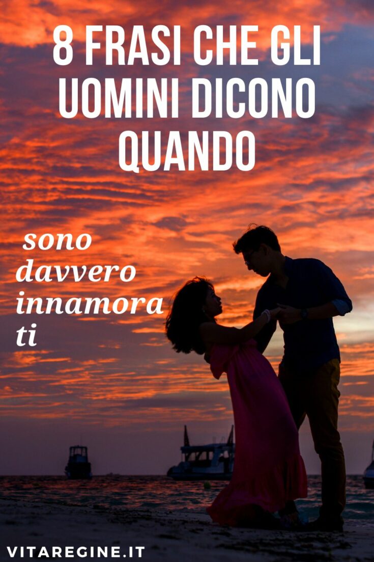 8 frasi che gli uomini dicono quando sono davvero innamorati - La Vita ...