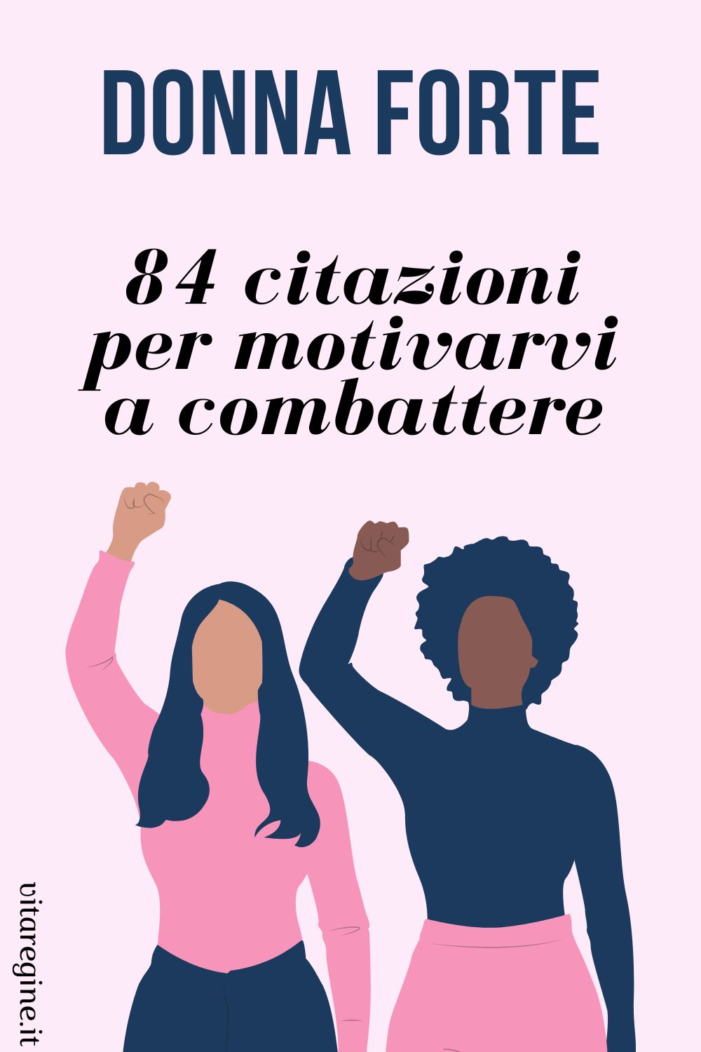 Donna forte: 84 citazioni per motivarvi a combattere - La Vita Delle Regine