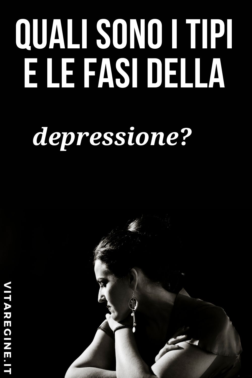 Quali sono i tipi e le fasi della depressione? - La Vita Delle Regine