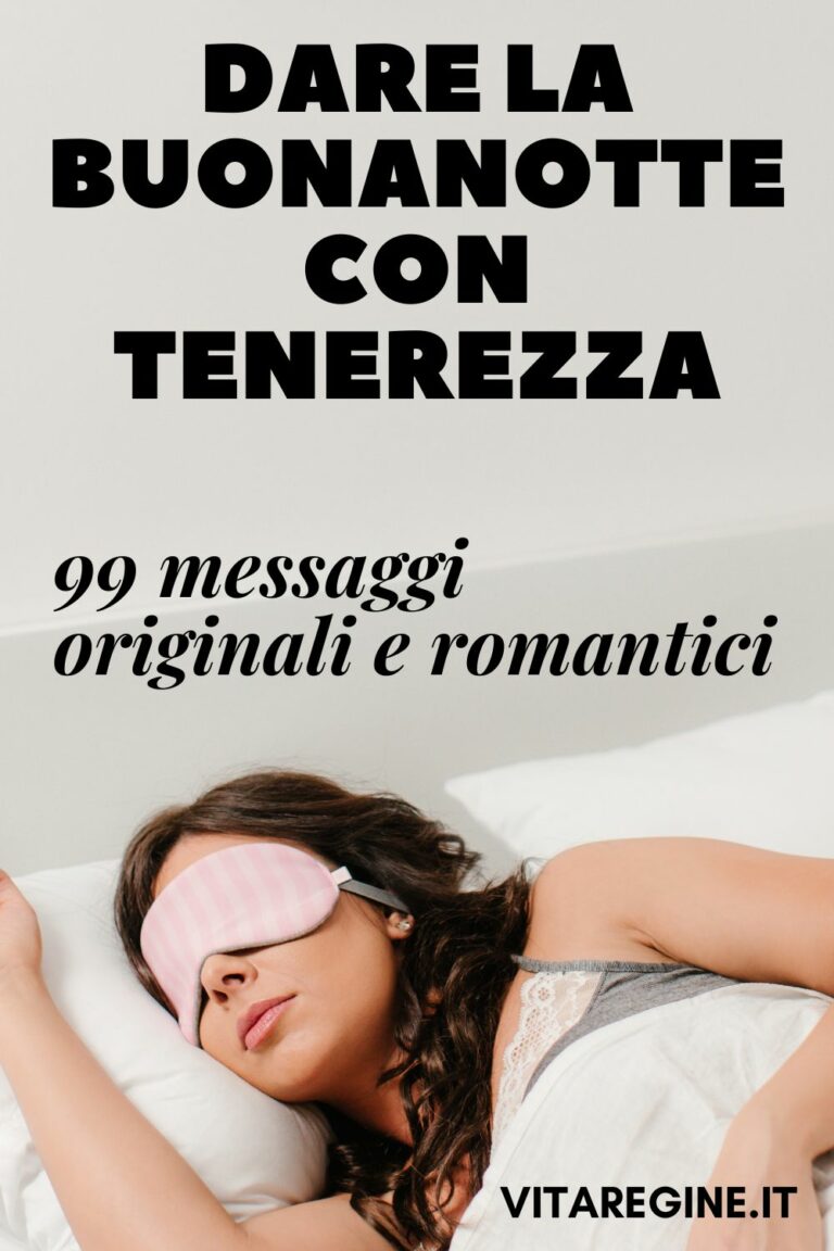 Dare la buonanotte con tenerezza: 99 messaggi originali e romantici - La Vita Delle Regine