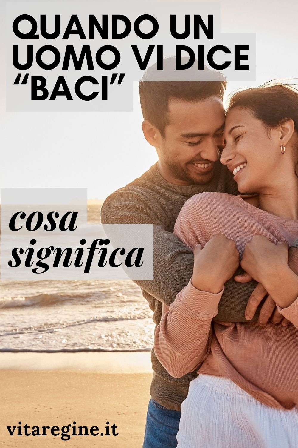 Quando un uomo vi dice “baci”, cosa significa? - La Vita Delle Regine